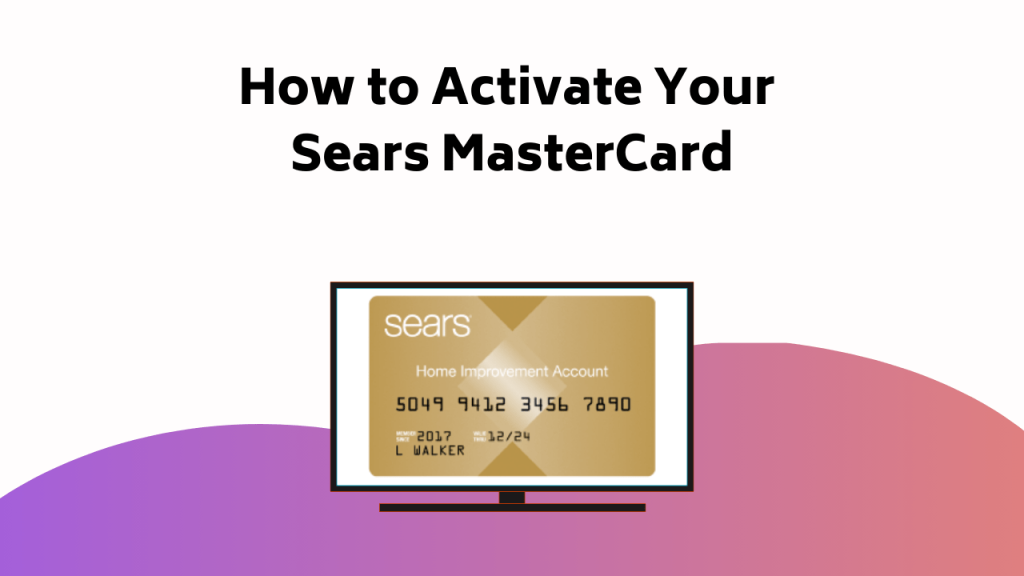 How to Activate Your Sears MasterCard: 2026